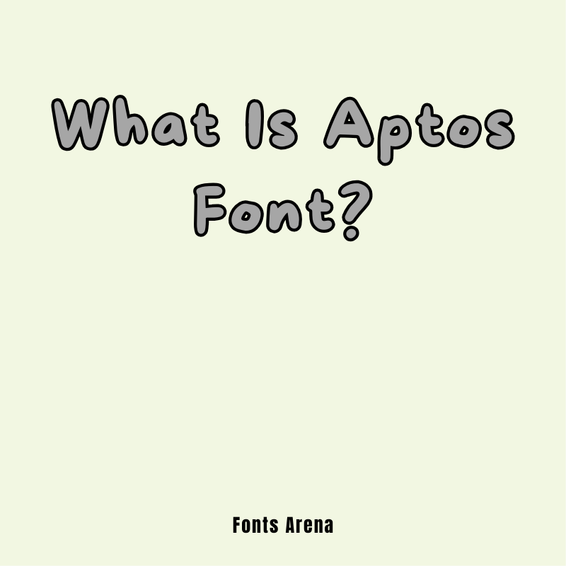 What Is Aptos Font? - Exploring Microsoft’s Modern Typeface — FontsArena